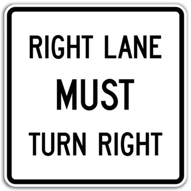 Right Lane Must Turn Right Sign | Dornbos Sign & Safety, Inc.
